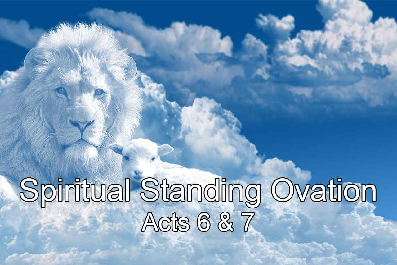 Spiritual Standing Ovation - Acts 6 & 7 - Calvary Baptist Church