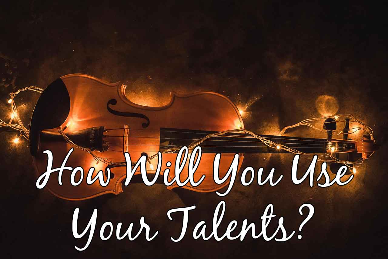 How Will You Use Your Talents? - Calvary Baptist Church