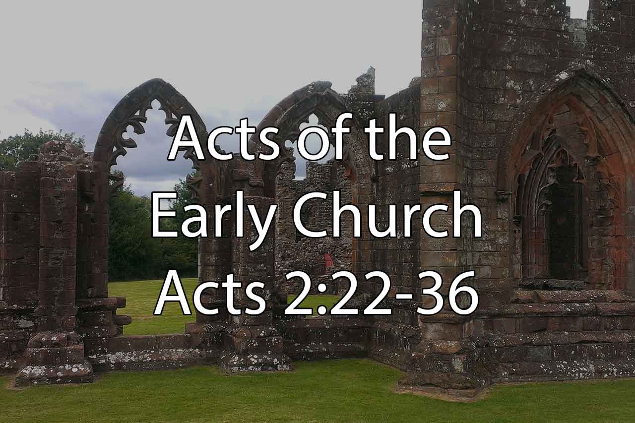 Acts of the Early Church: Acts 2:22-36 - Calvary Baptist Church