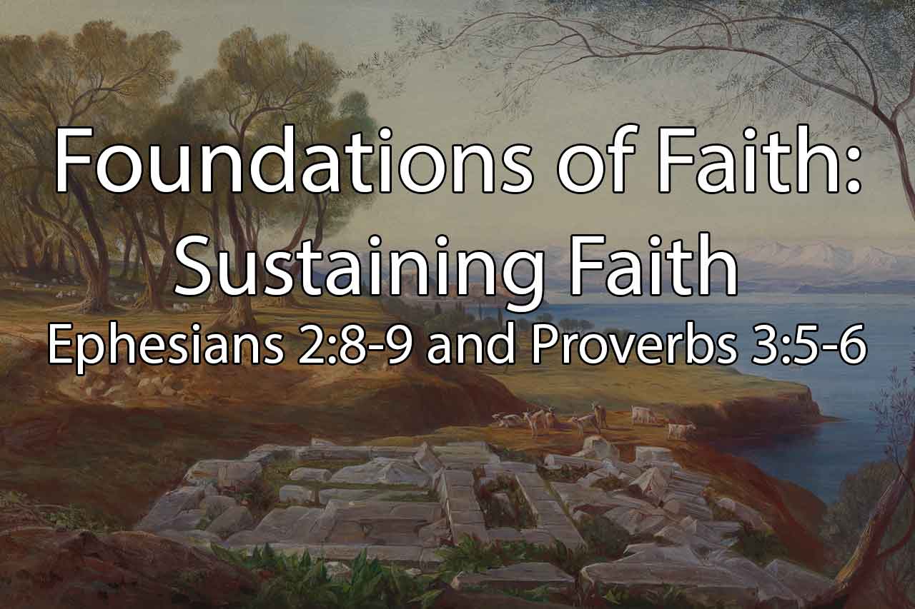 Foundations of Faith - Sustaining Faith - Calvary Baptist Church