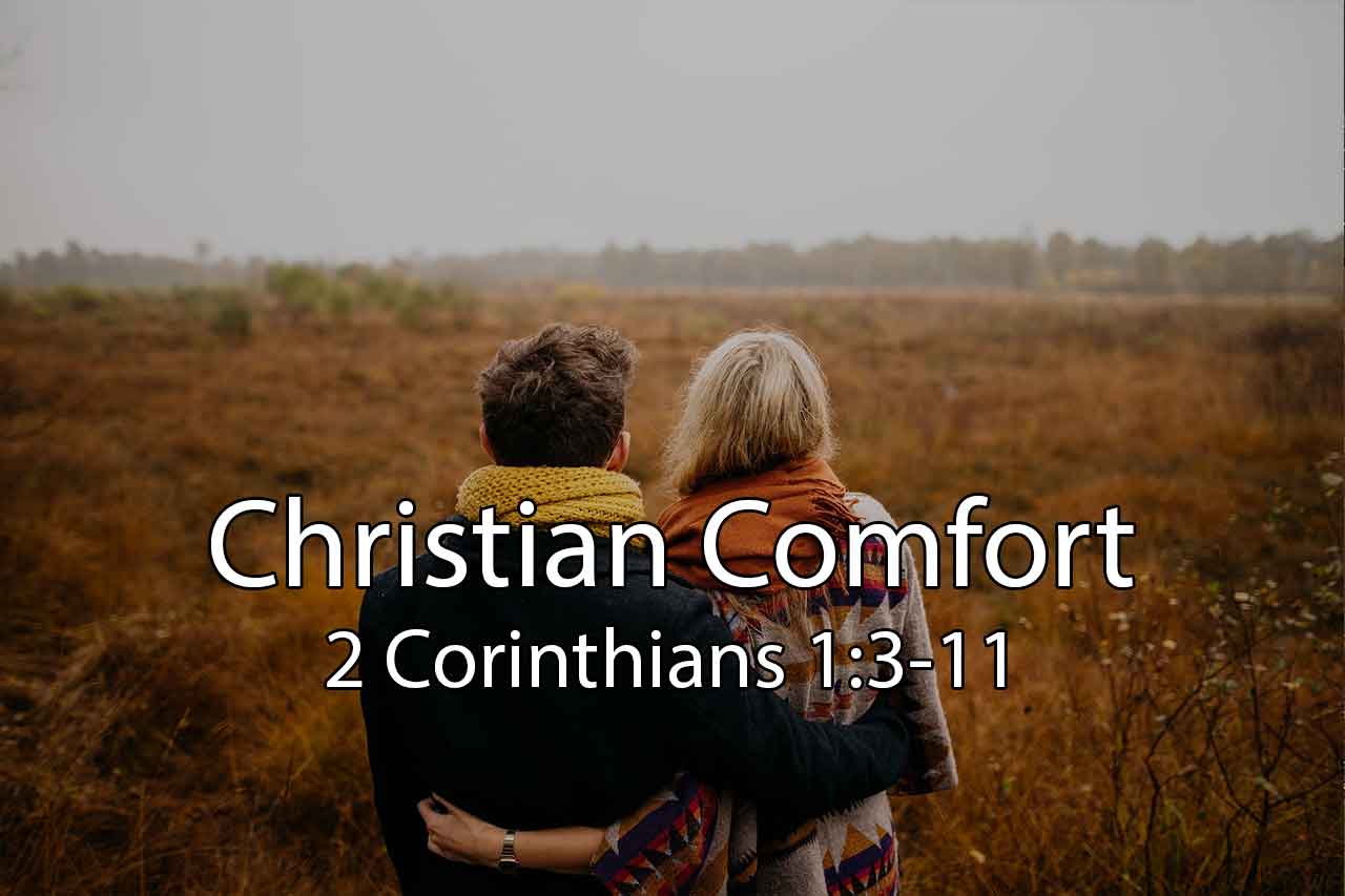 Christian Comfort - 2 Corinthians 1:3-11 - Calvary Baptist Church